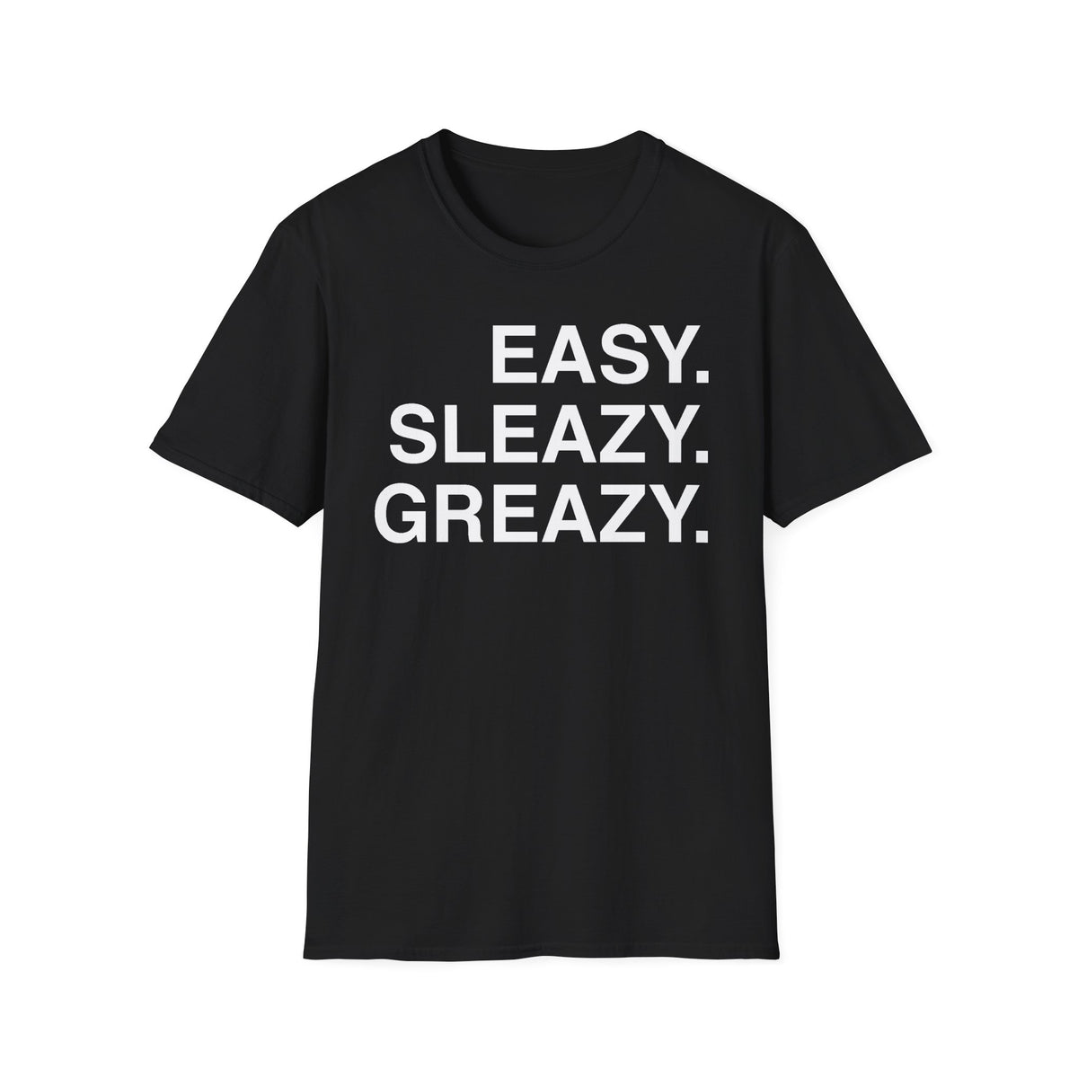 EASY SLEAZY GREAZY – Greazy Clothing